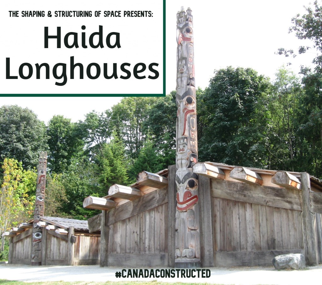 The Shaping & Structuring of Space: Haida Longhouses – Canada ...