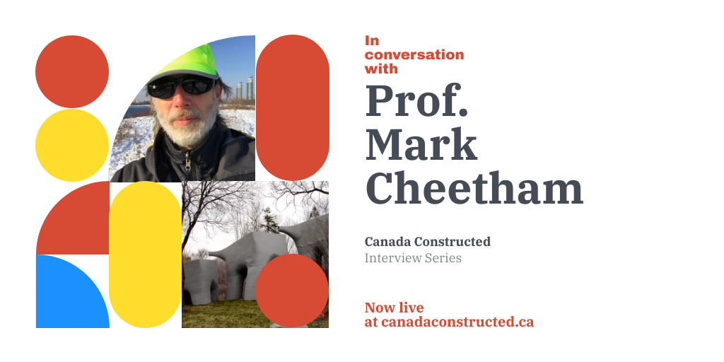 Interview: In conversation with Mark Cheetham – Canada constructed ...
